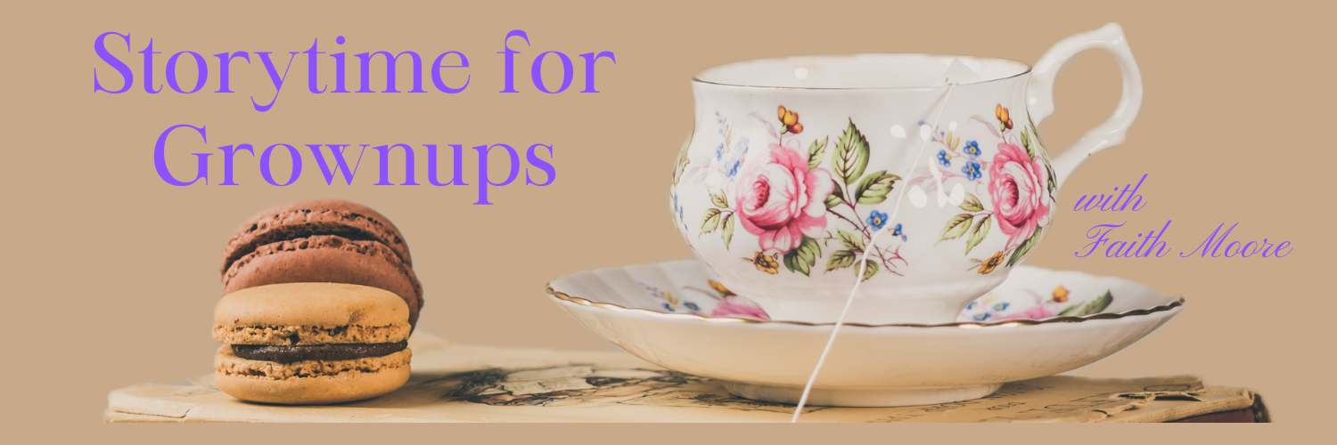 Storytime for Grownups – Faith Moore